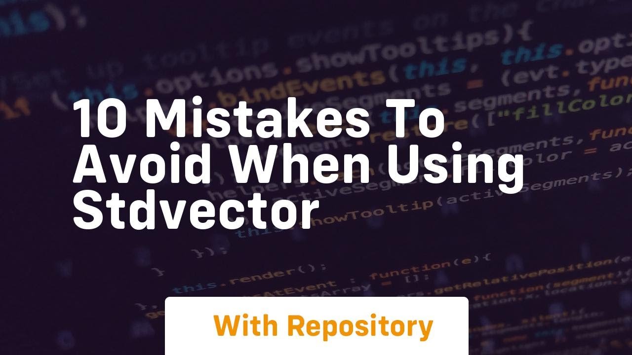 10 mistakes to avoid when using stdvector