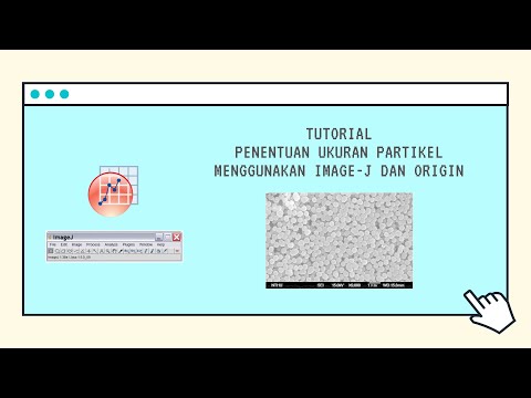 TUTORIAL : Penentuan Ukuran Partikel dan Distribusi LogNormal Menggunakan ImageJ dan Origin (SEM)