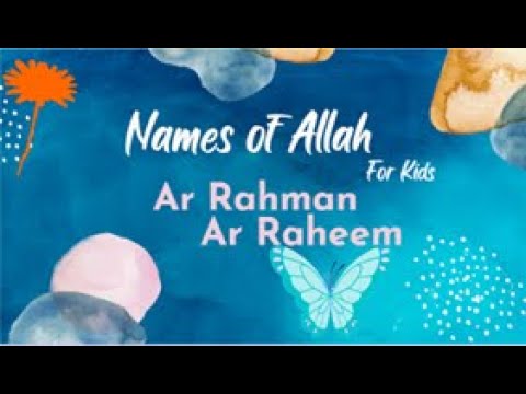 Names of Allah Ar Rahman and ArRaheem: A learning series for kids