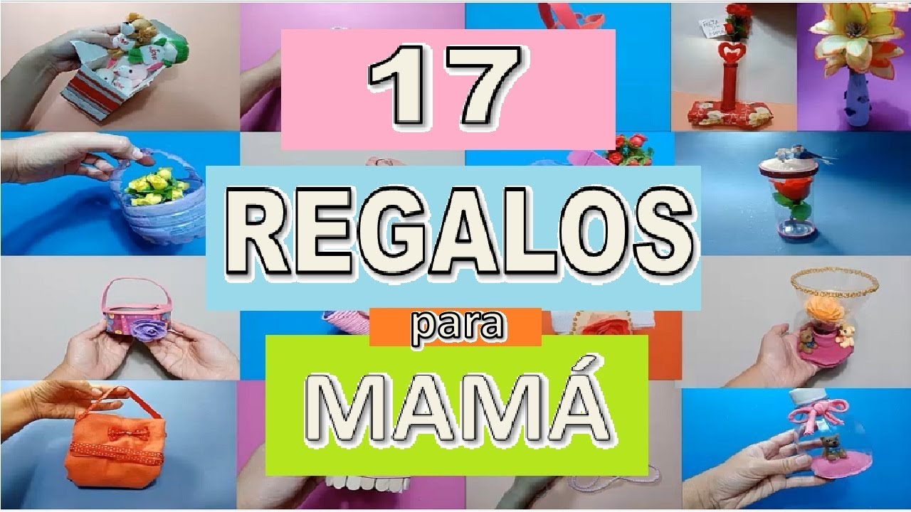 17 IDEAS DE  MANUALIDADES PARA EL DÍA DE LA MADRE/REGALOS FÁCILES PARA MAMÁ CON RECICLAJE