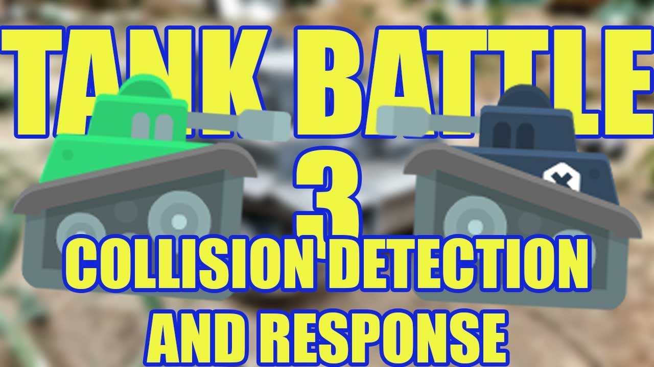 Collision Detection and Response - Tank Battle - Unity2D