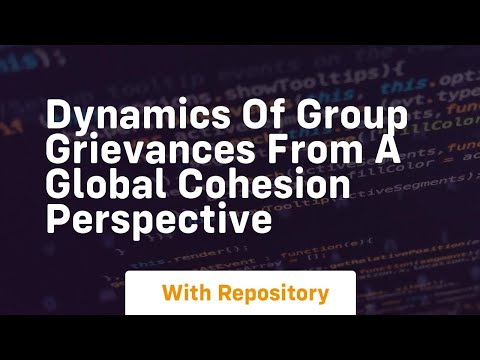 dynamics of group grievances from a global cohesion perspective