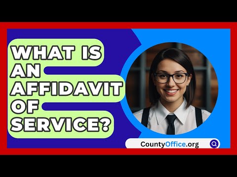 What Is An Affidavit Of Service? - CountyOffice.org