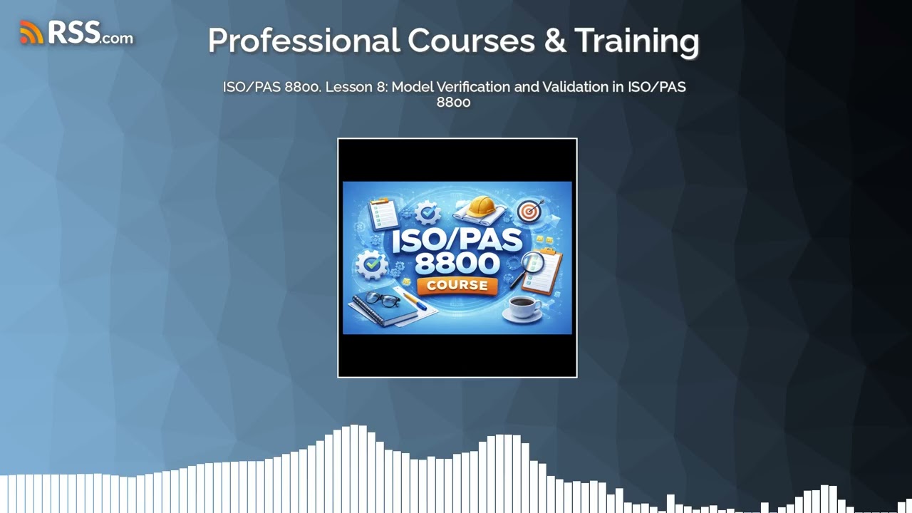 ISO/PAS 8800. Lesson 8: Model Verification and Validation in ISO/PAS 8800