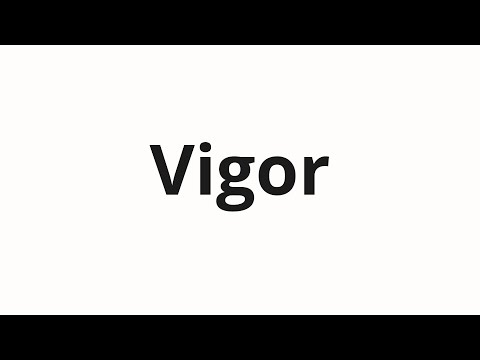 How to pronounce Vigor