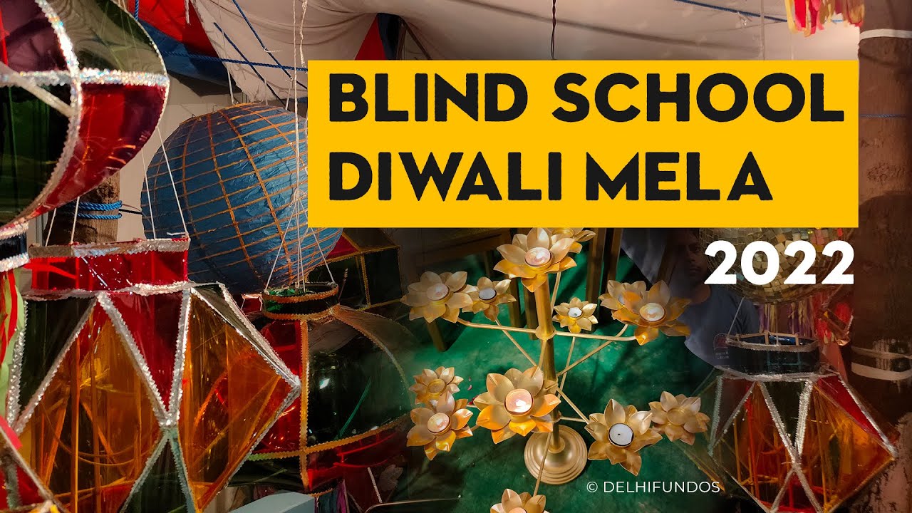 Blind School Diwali Mela 2022 – All You Need To Know | Delhi-Fun-Dos.com