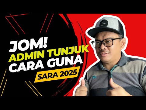 JOM ADMIN TUNJUK CARA GUNA SARA 2025 DI PASARAYA!