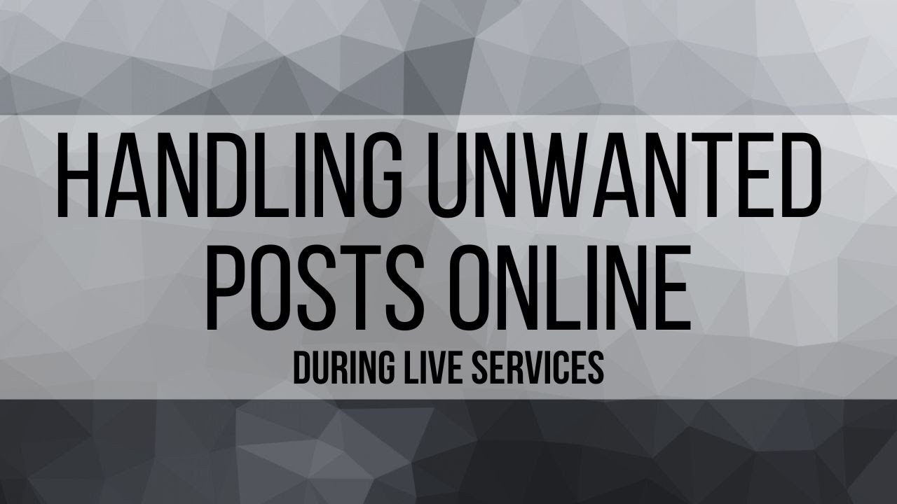 Handling Unwanted Comments/Posts - Living Word Family Church