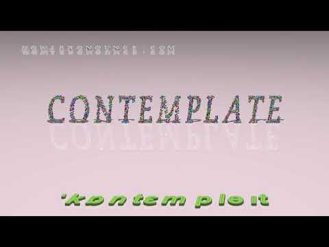 contemplate - pronunciation + Examples in sentences and phrases