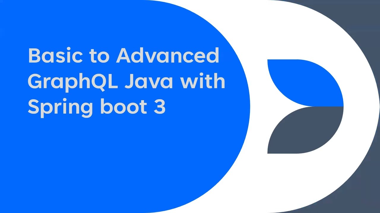 Basic to Advanced, learn Complete GraphQL Java API with latest Spring boot 3 and Spring for GraphQL