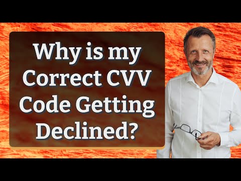 Why is my Correct CVV Code Getting Declined?