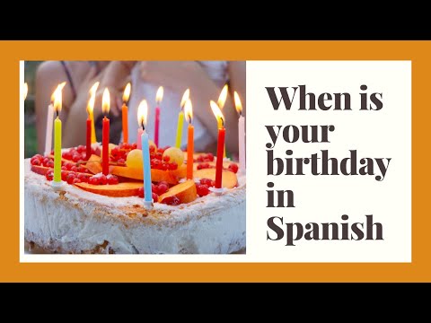 How do you say when is your birthday in Spanish?