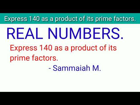 Express 140 as a product of its prime factors | Real numbers | Maths for slow learners