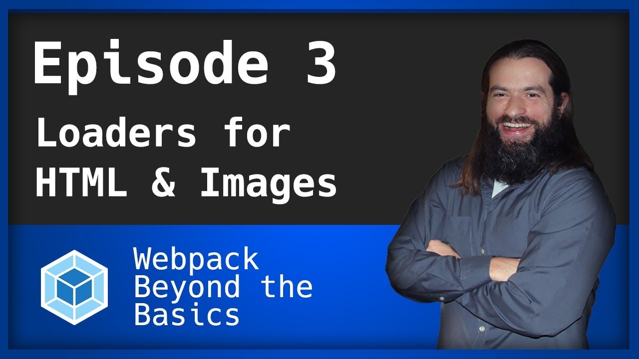 Webpack - Ep. 3 - File/Extract Loaders for HTML and Images
