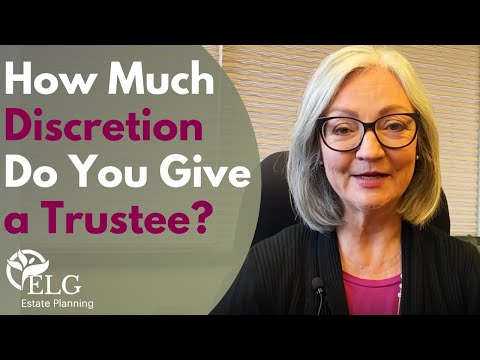 How Much Discretion Do You Give a Trustee?