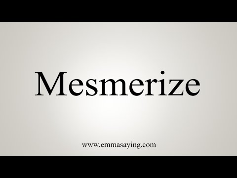How To Say Mesmerize