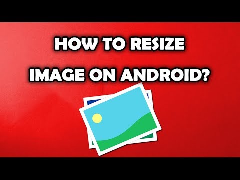 How To Resize Image on Android Phone?