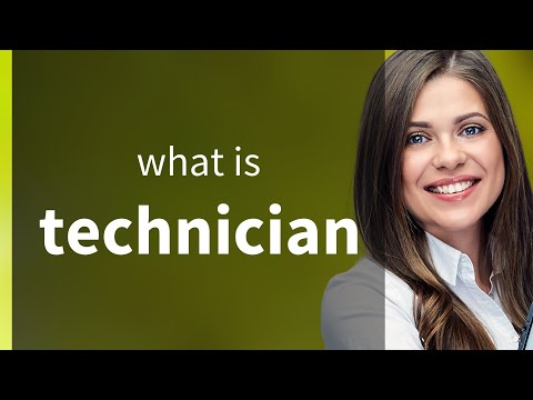 Technician • meaning of TECHNICIAN