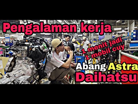 PENGALAMAN BEKERJA DI PT ASTRA DAIHATSU MOTOR | Perakitan mesin mobil | Assembling sub assy engine