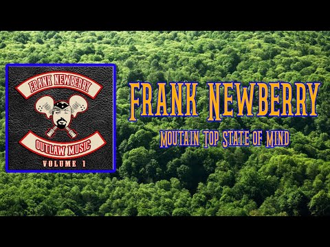 Frank Newberry : Mountain Top State of Mind (lyric video)