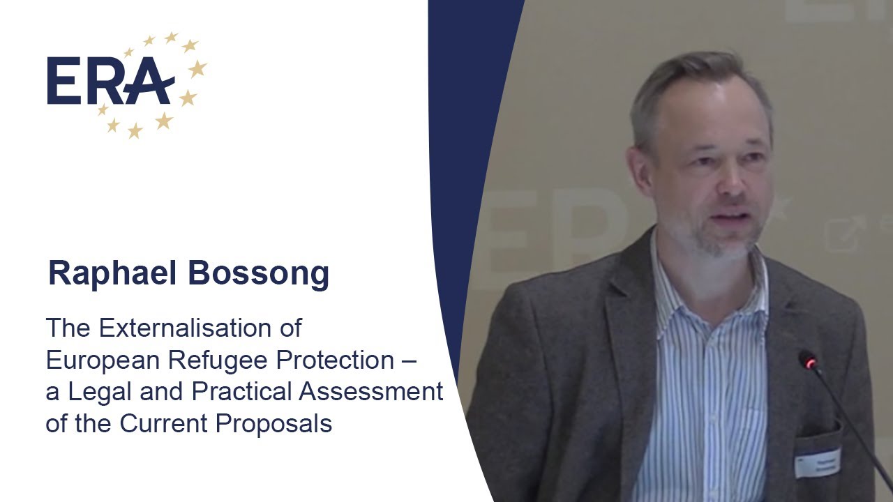 The Externalisation of European Refugee Protection – a Legal and Practical Assessment