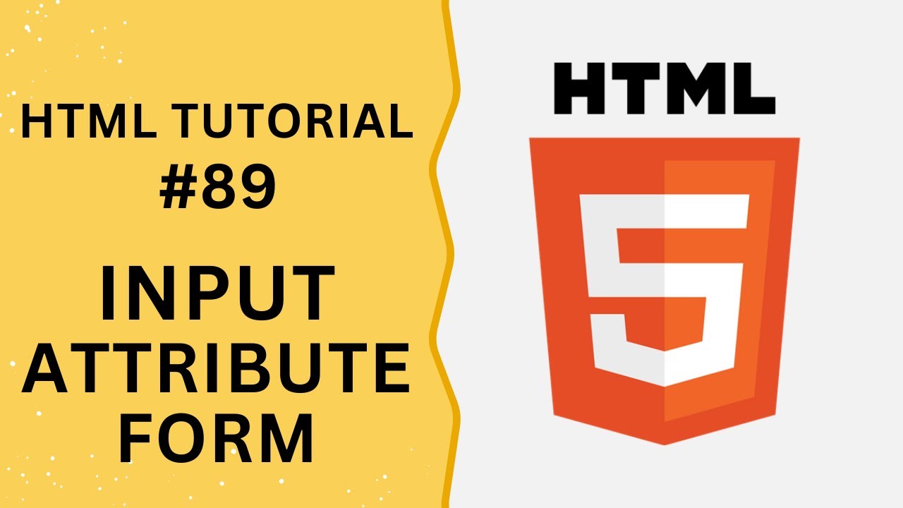 HTML Tutorial #89 - Input Attribute form in Input Field | Programming For Beginners