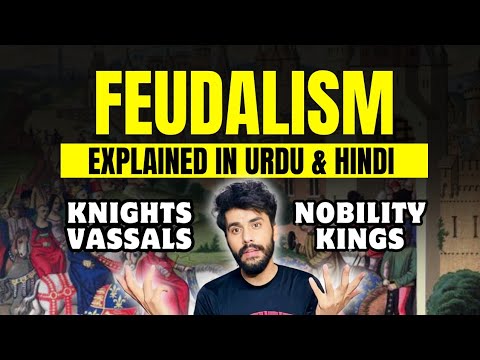 Feudalism Explained in Urdu & Hindi | Definition | Origin | Features | Decline | Najeeb Durrani