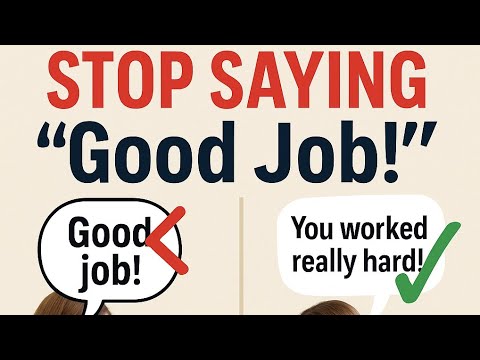 “Why You Should STOP Saying ‘Good Job!’ | What to Say Instead to Raise Confident Kids”