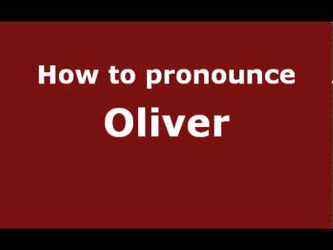 How to Pronounce Oliver - PronounceNames.com