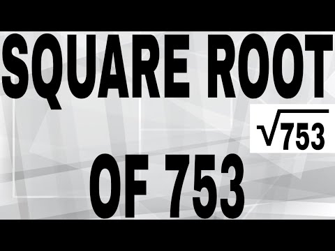 SQUARE ROOT OF 753