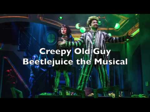 Beetlejuice the Musical - Creepy Old Guy Lyrics