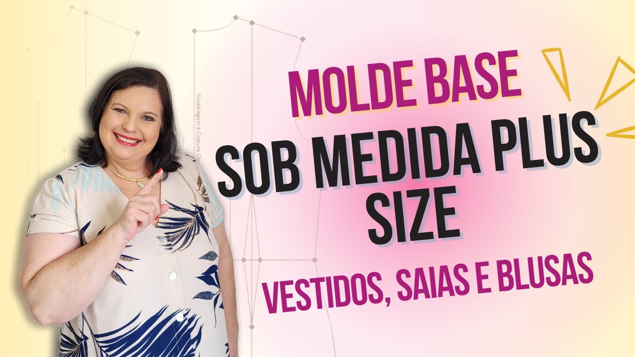 Forma Simples de Fazer Molde Base SOB MEDIDA PLUS SIZE pra Vestidos e Blusas(Mais fácil que imagina)