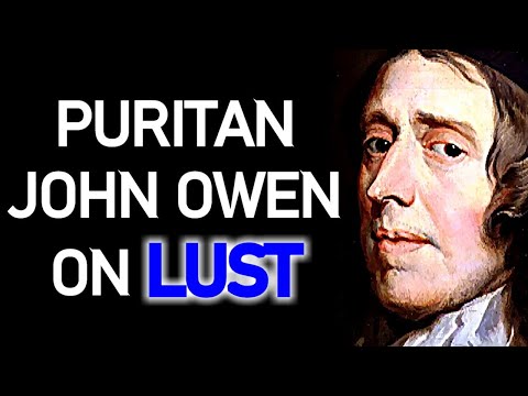 ON LUST – PURITAN JOHN OWEN | Christian Sermons and Audio Books