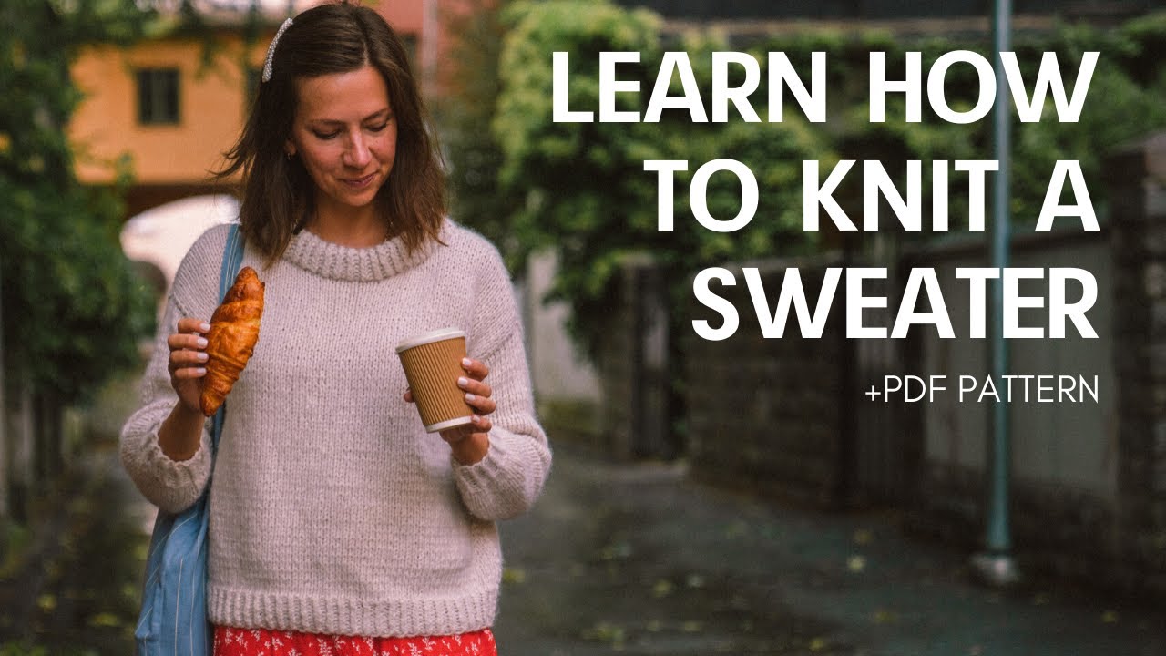 How to knit a sweater & written pdf pattern