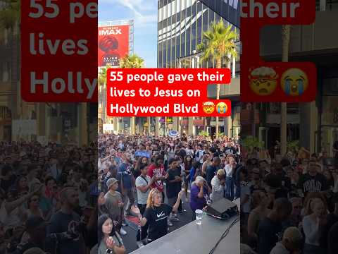 55 people giving their lives to Jesus on Hollywood Blvd! 😭 #jesus #revival #hollywood