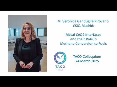 M. Veronica Ganduglia-Pirovano: Metal-CeO2 Interfaces and their Role in Methane Conversion to Fuels