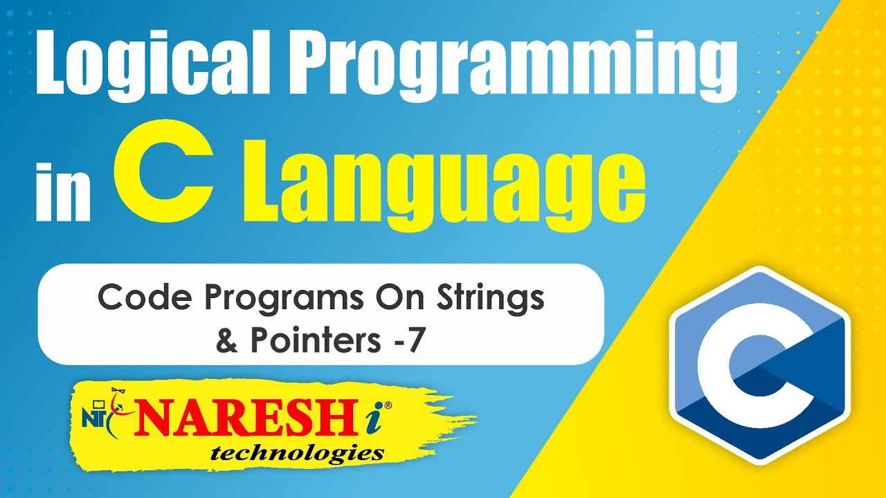 Code Programs on Strings & Pointers - 7 | Logical Programming in C | Naresh IT