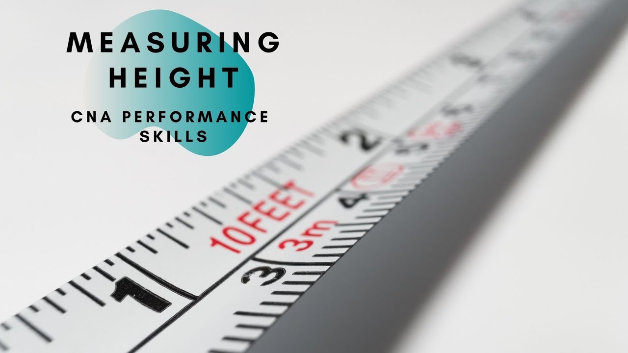 CNA Performance Skills | Measuring Height