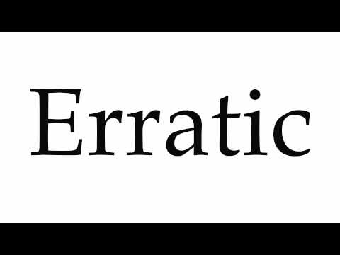 How to Pronounce Erratic