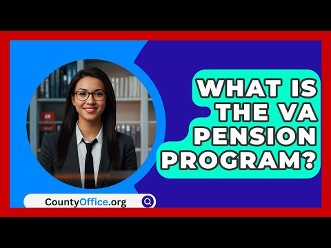 What Is The VA Pension Program? - CountyOffice.org