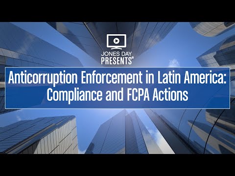 Anticorruption Enforcement in Latin America: Compliance and FCPA Actions