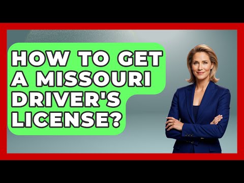 How To Get A Missouri Driver's License? - The Midwest Guru