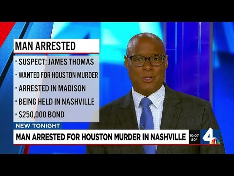 Man arrested for Houston murder in Nashville