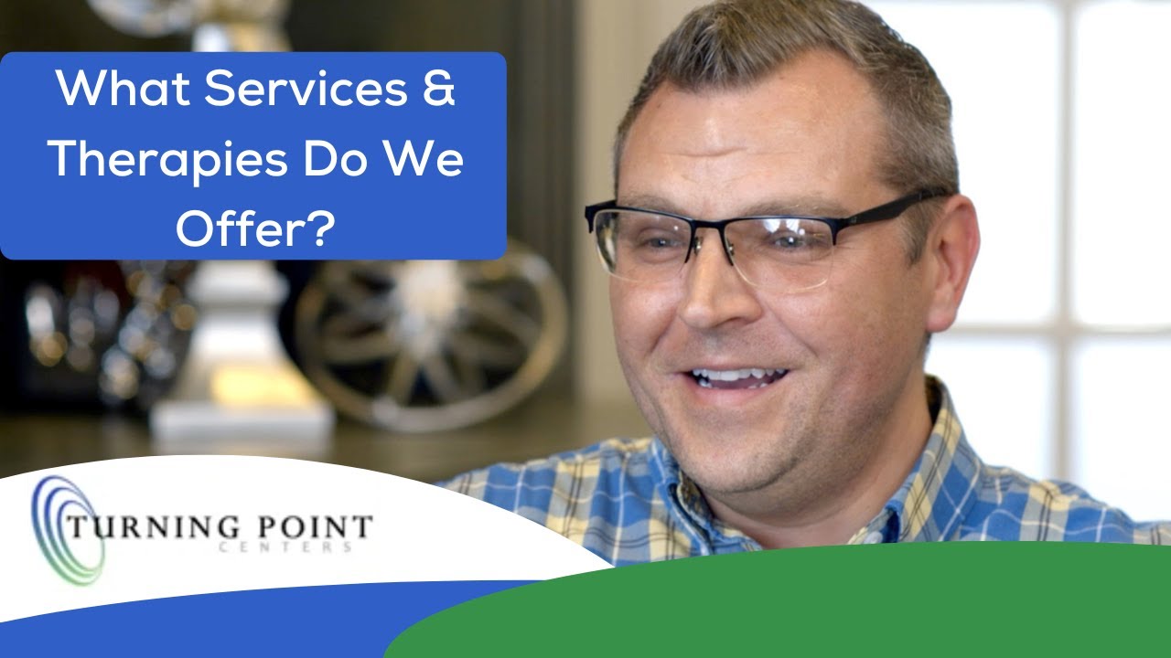What Services Do We Offer? - Turning Point Centers