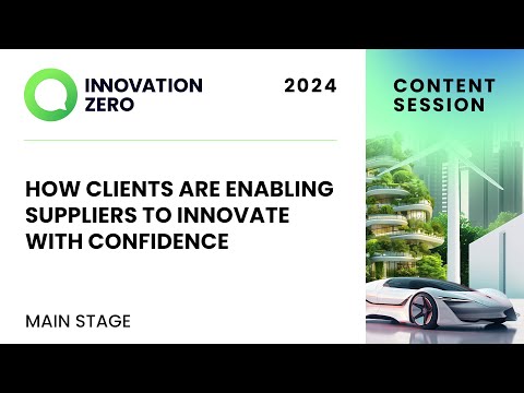 How Clients are Enabling Suppliers to Innovate with Confidence | Infrastructure Zero Day 2