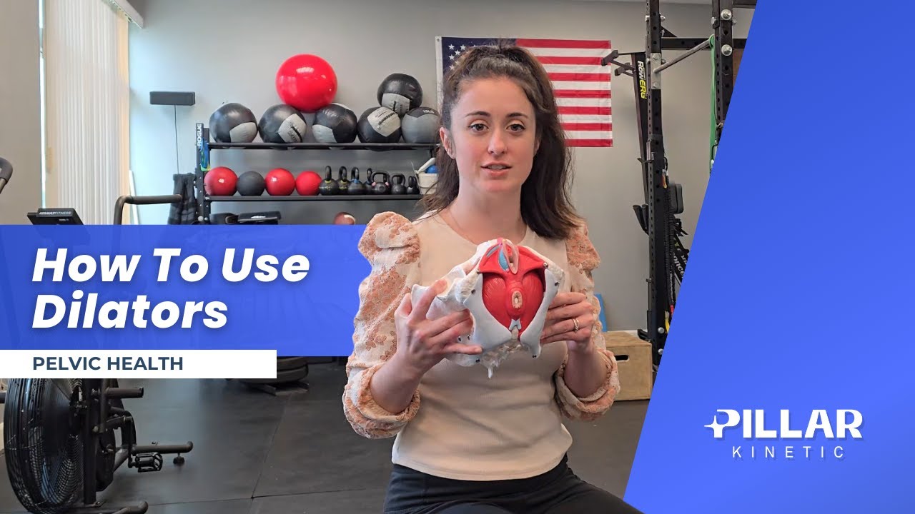 How To Use Dilators | Mobility & Flexibility