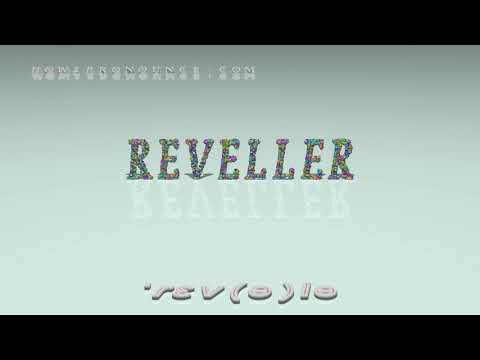 reveller - pronunciation + Examples in sentences and phrases