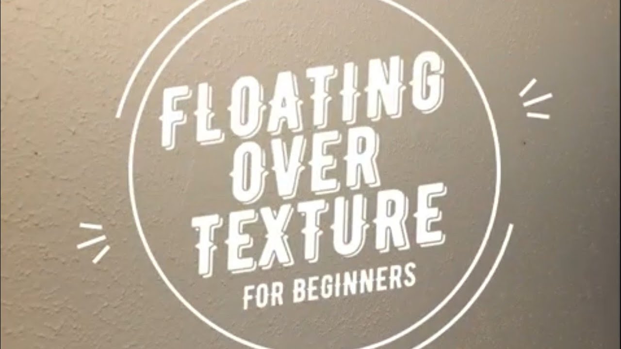 How To Float Over Texture (Simple DIY for Beginners)