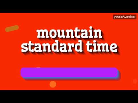 MOUNTAIN STANDARD TIME - HOW TO PRONOUNCE IT!?