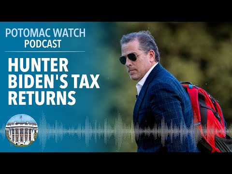 Hunter Biden's Tax Returns | Potomac Watch Podcast: WSJ Opinion